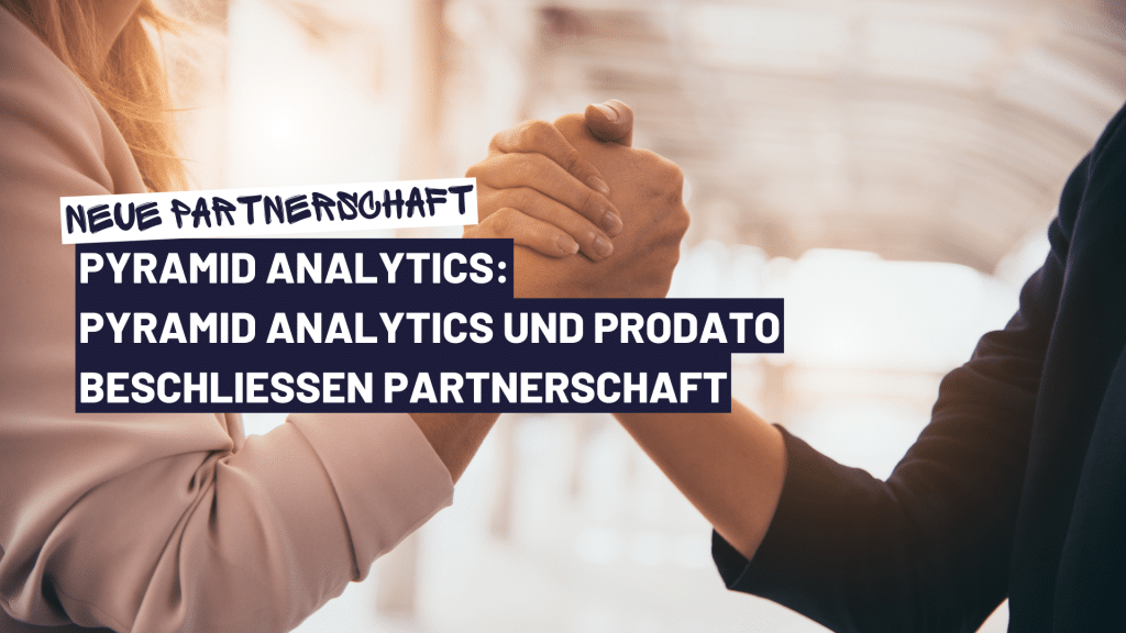 Pyramid Analytics und PRODATO beschließen Partnerschaft | PRODATO verbindet